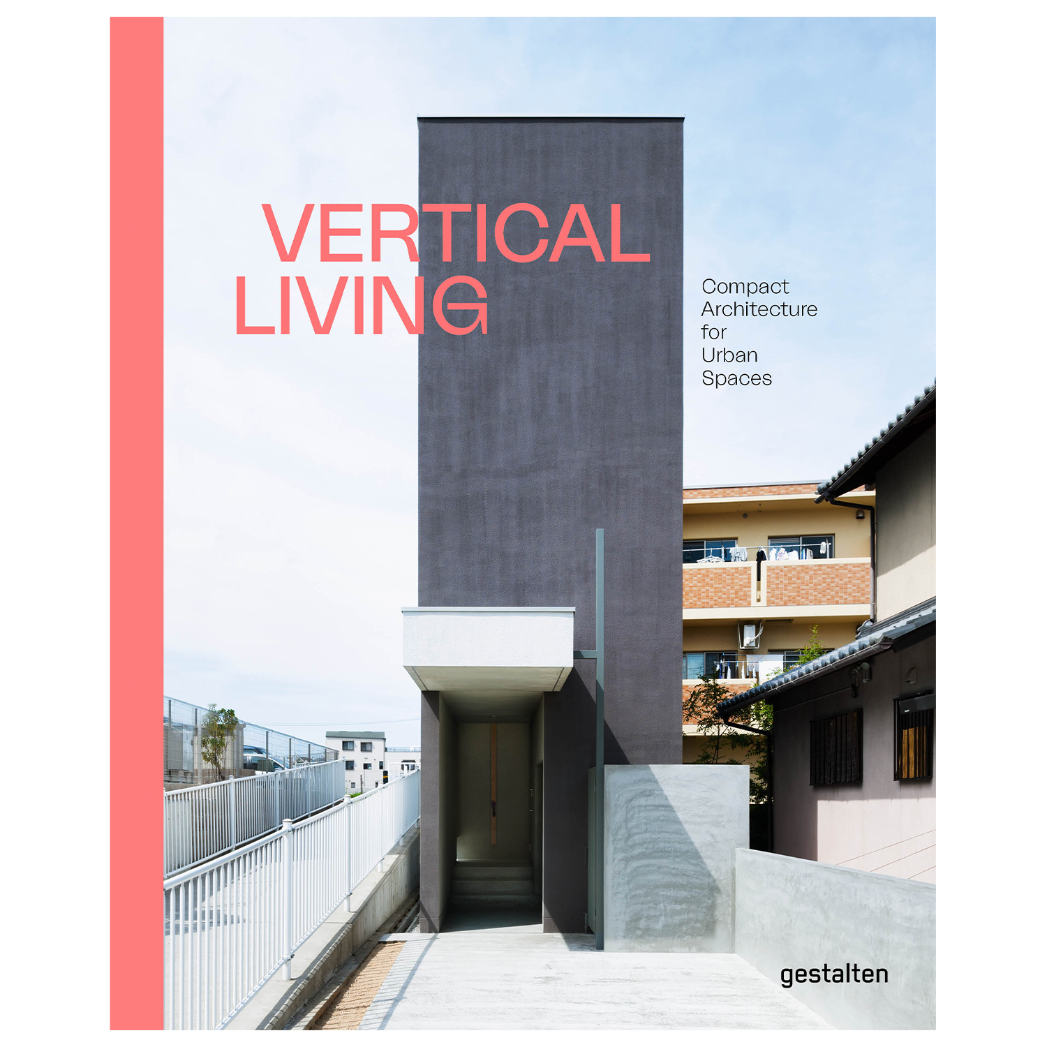 Gestalten Vertical Living: Compact Architecture for Urban Spaces ...