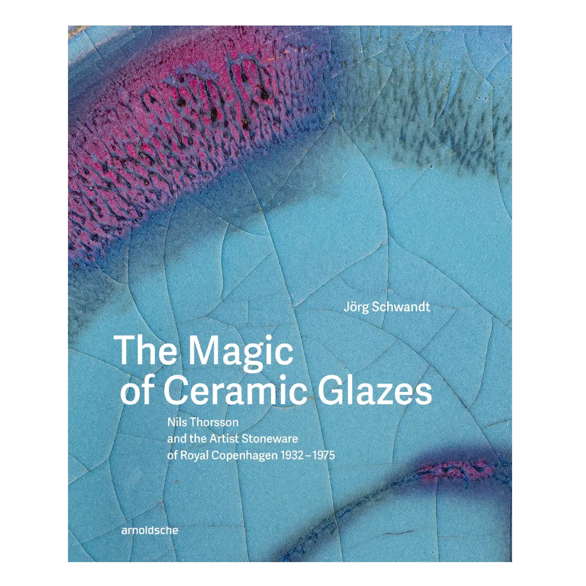 arnoldsche Art Publishers The Magic of Ceramic Glazes | Finnish Design ...